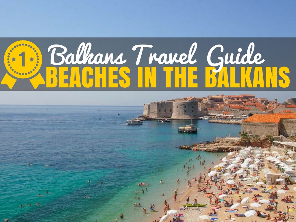 Best Beaches in the Balkans | Balkans Travel Guide: