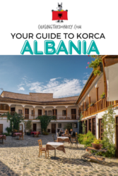 Your Guide To What To See & Do In Korca, Albania | Chasing the Donkey