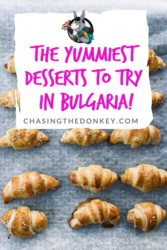 Yummiest 15 Bulgarian Desserts You Have To Try | Chasing the Donkey
