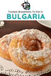9 Tasty Bulgarian Breakfast Ideas | Chasing the Donkey