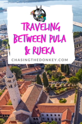 How to Get From Pula to Rijeka (& Rijeka Pula) | Chasing the Donkey
