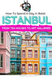 From Tea Houses To Galleries: A Day In The Colorful Balat Istanbul