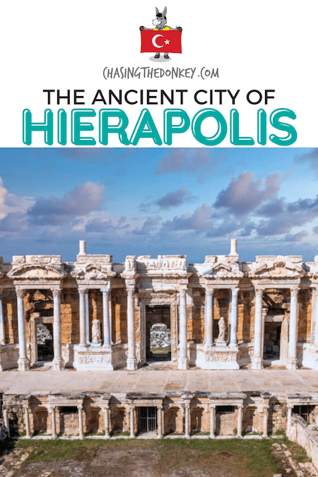 Ancient City Of Hierapolis-Pamukkale Guide | Chasing the Donkey