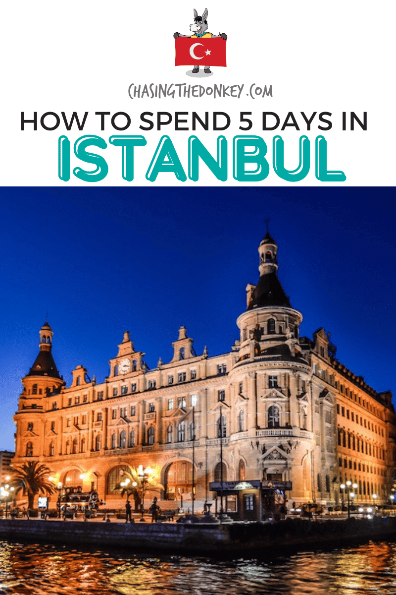 5 Days In Istanbul Itinerary - 3 Options For 5 Days In Istanbul